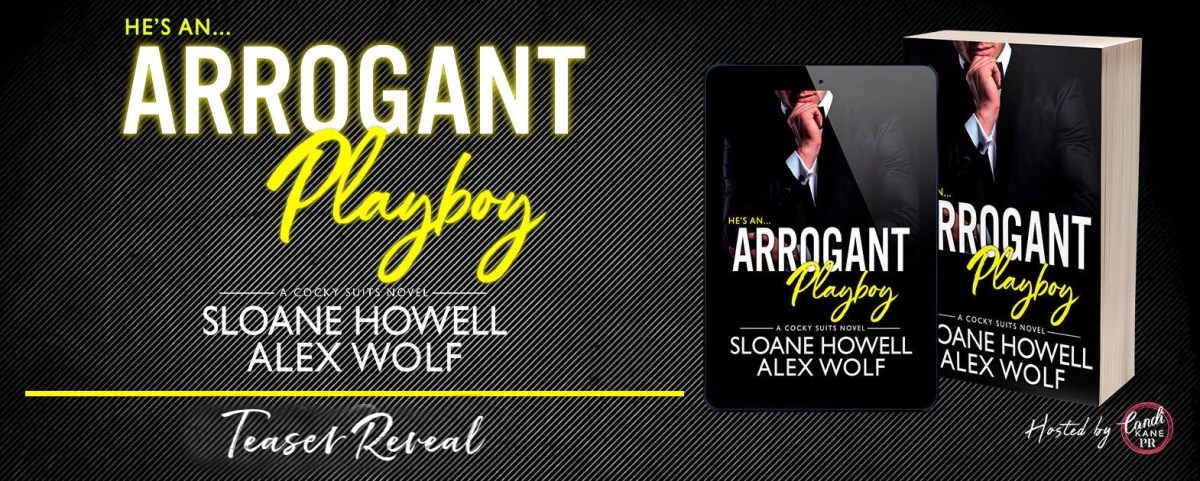 Teaser Reveal!! Arrogant Playboy by Sloane Howell & Alex Wolf ...
